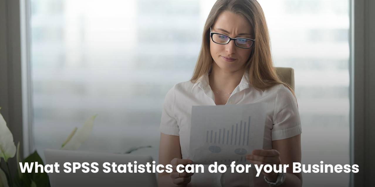 What SPSS Statistics can do for your Business
